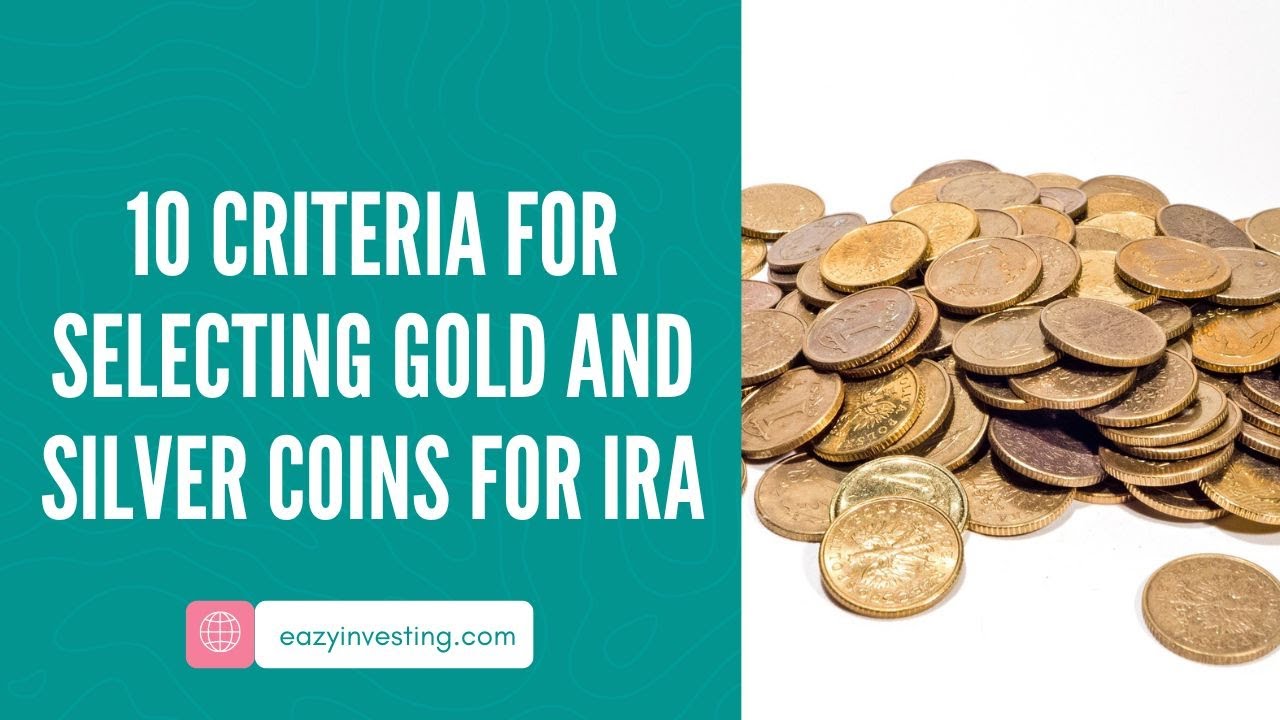10 Key Factors for Choosing Gold and Silver Coins for Your IRA ...